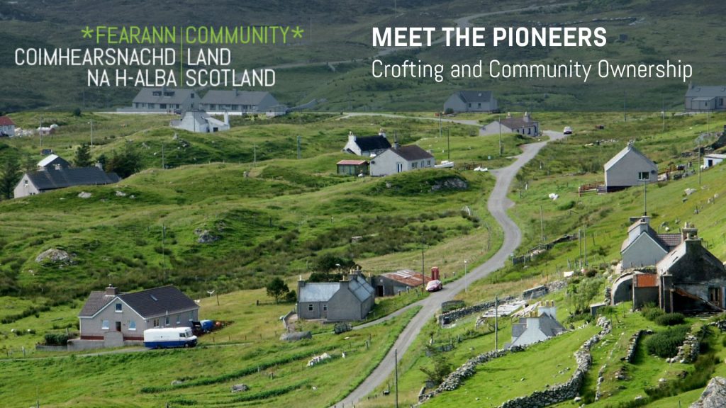 Meet the Pioneers: Crofting and Community Ownership – Community Land ...